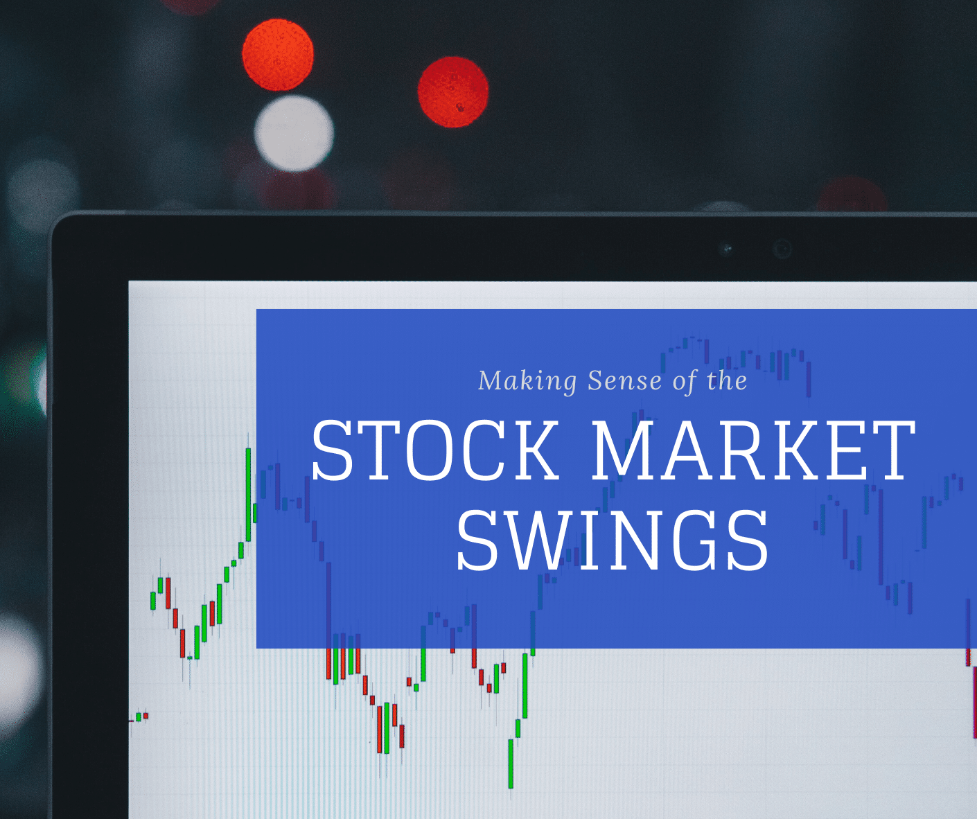 Making Sense of the Stock Market Swings - Peter Lazaroff