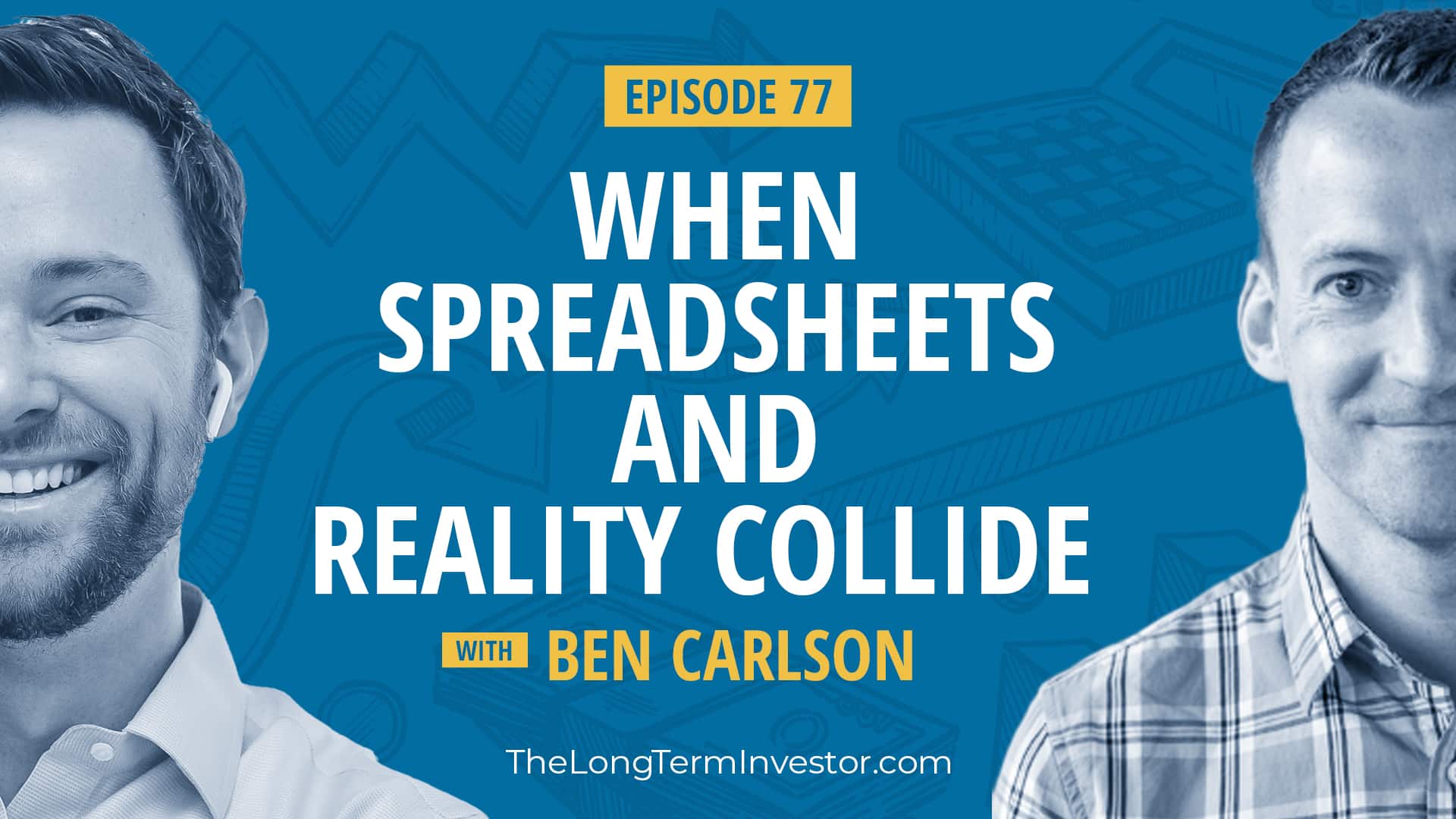 EP 77: When Spreadsheets and Reality Collide with Ben Carlson