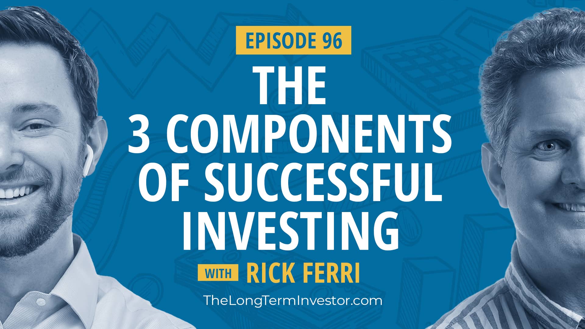 EP 96: The 3 Components of Successful Investing with Rick Ferri