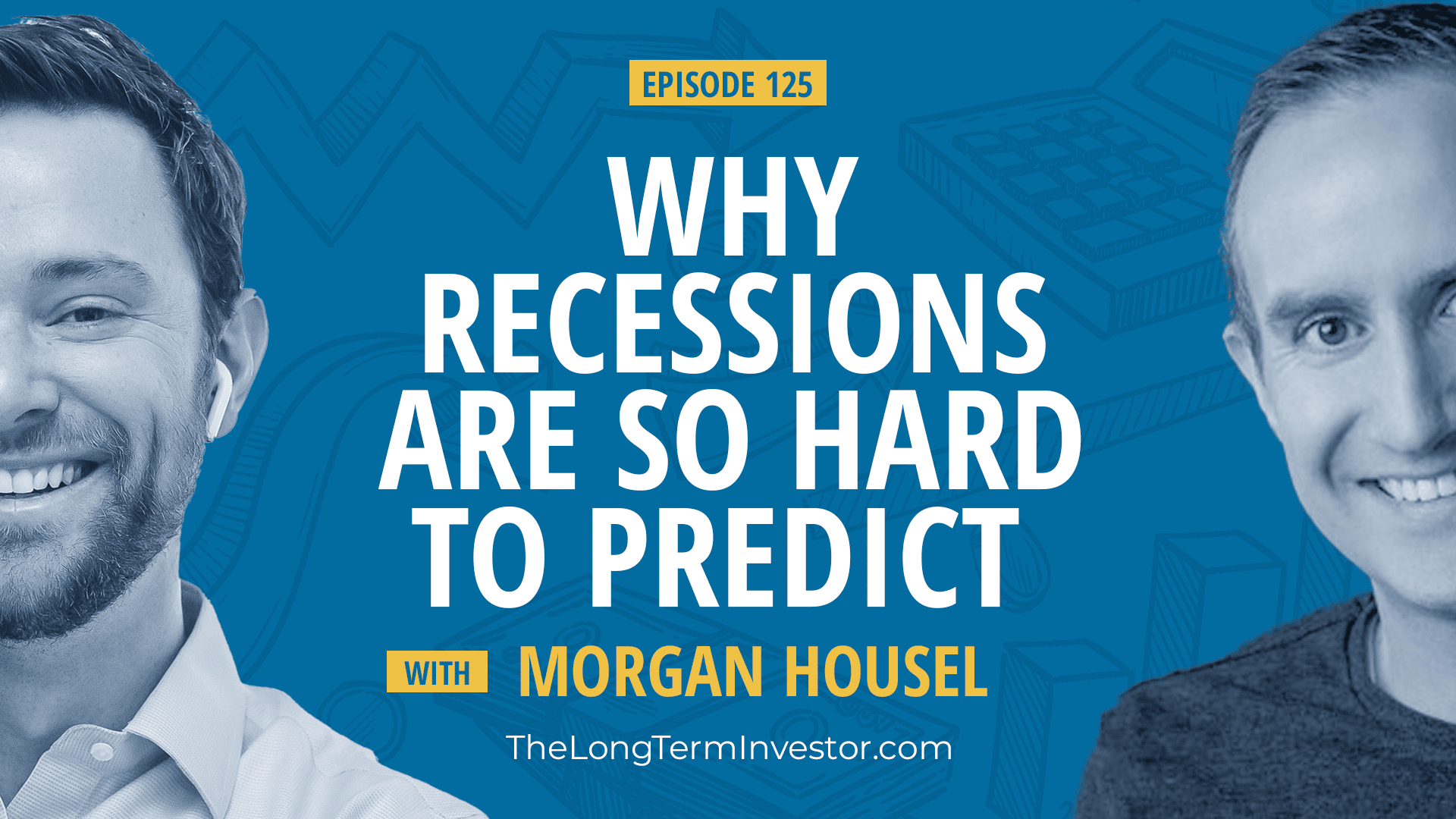 Why Recessions Are So Hard To Predict with Morgan Housel