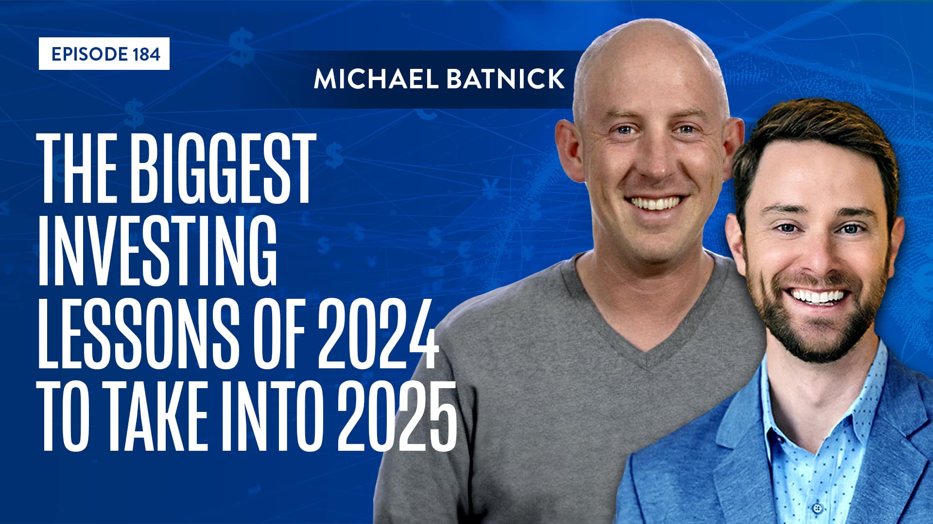 EP 184: The Biggest Investing Lessons Of 2024 To Take Into 2025 With ...
